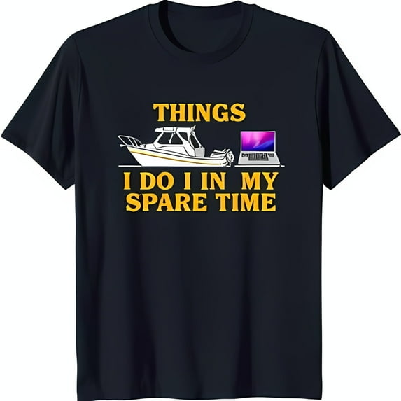 Black T-Shirt with 'Things I Do in My Spare ' Graphic Boat & Laptop ...