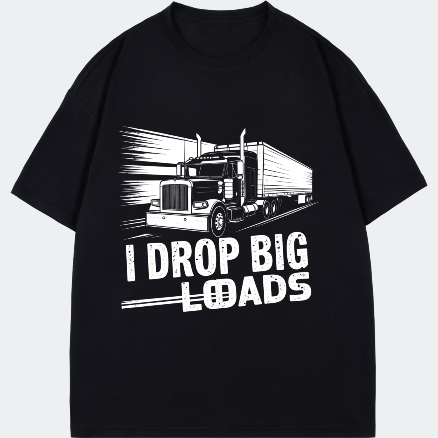 Black T-Shirt with Truck Graphic and I Drop Big Loads Text for Truck ...