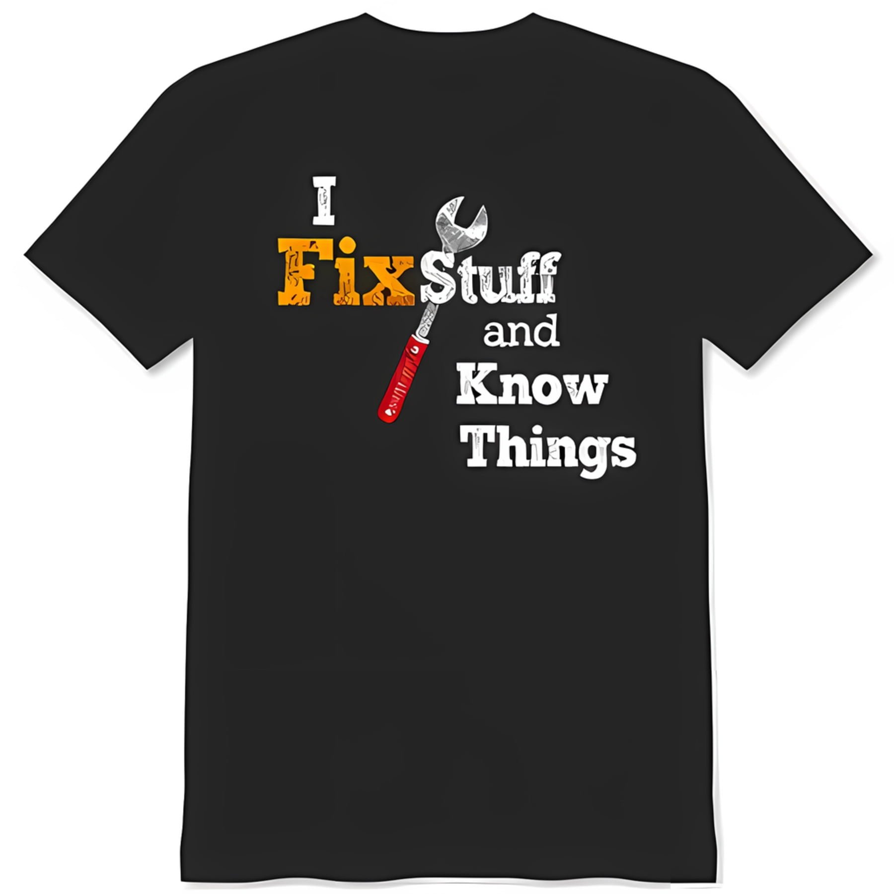 Black T-Shirt with Vintage Wrench Graphic & 'I Fix Stuff and Know ...