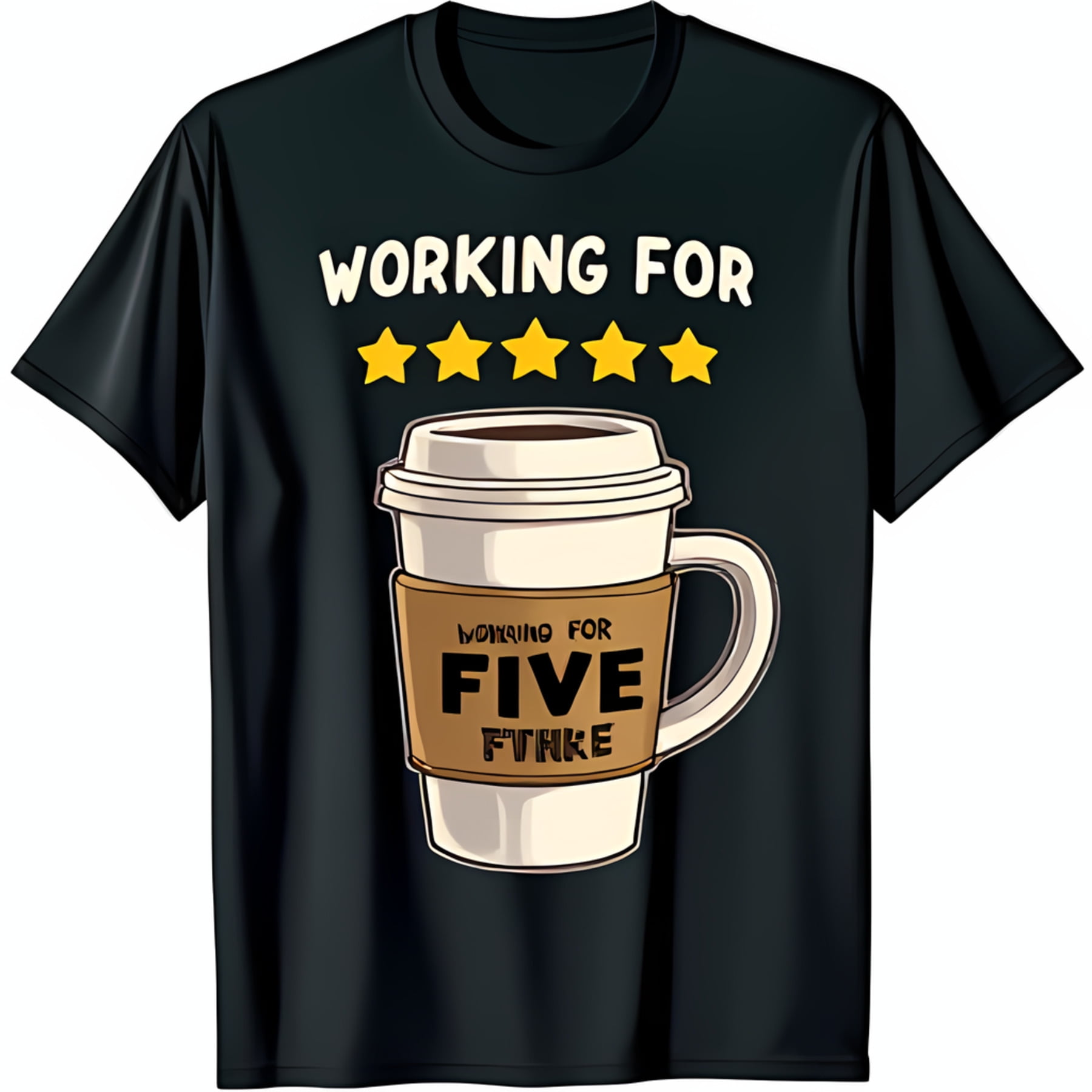 Black T-Shirt with White Coffee Cup Design & 'Working for Five FYTB ...