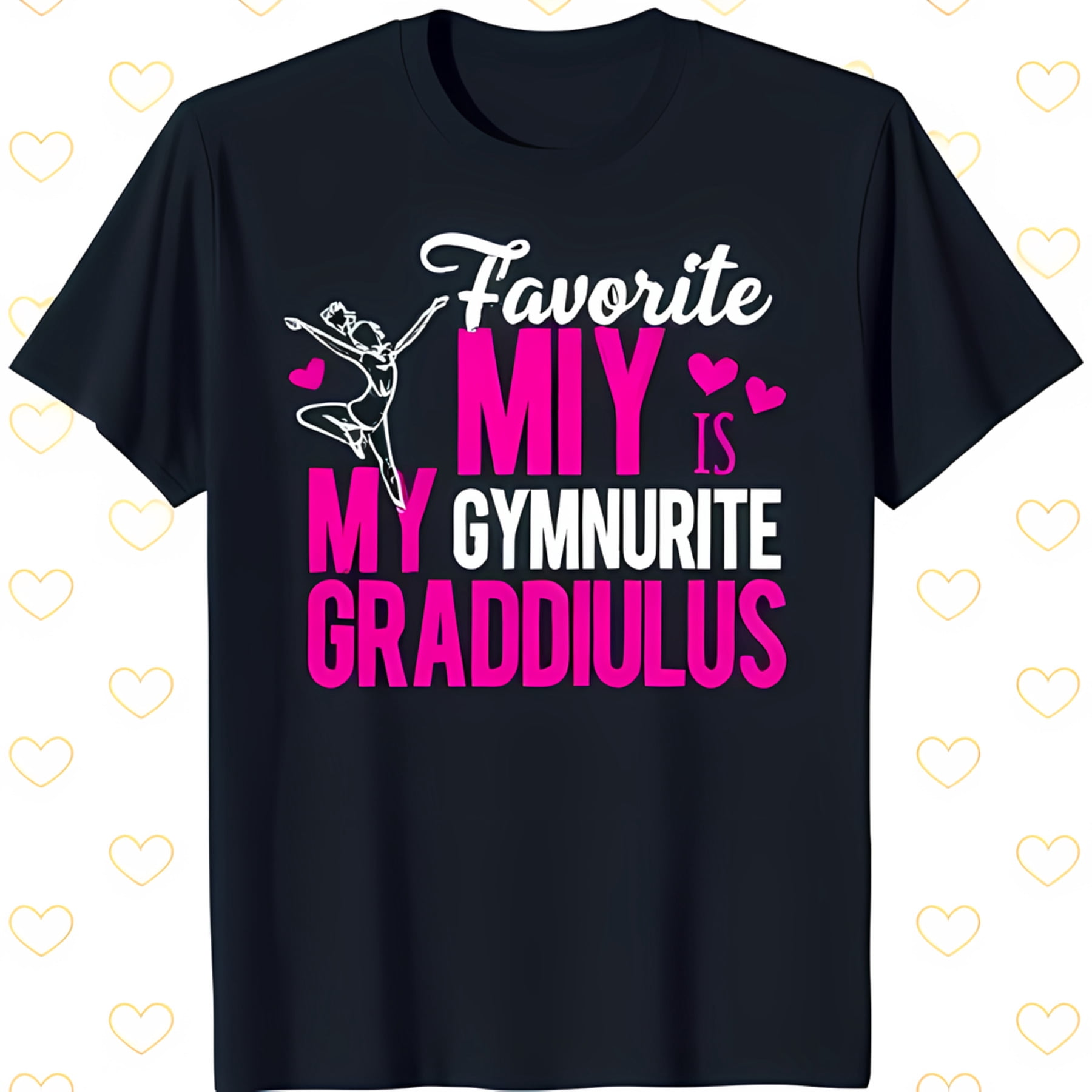 Black T-Shirt with White Graphic: 'Favorite MY is MY GYMNURITE GRADDILUS' & Pink Gymnast in ...