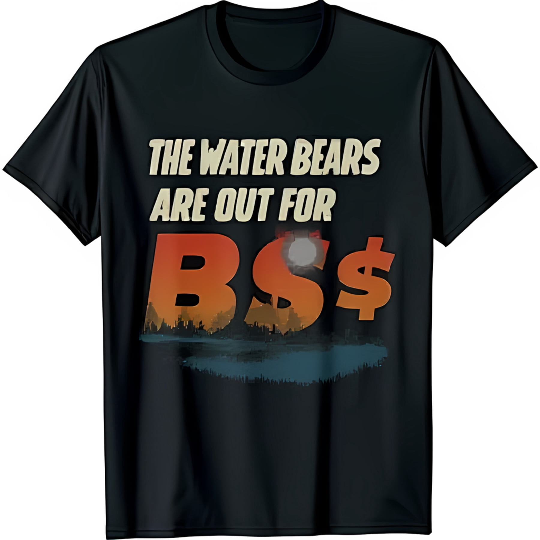 Black T-Shirt with White Graphic The Water Bears Are Out For B$ Sunset ...