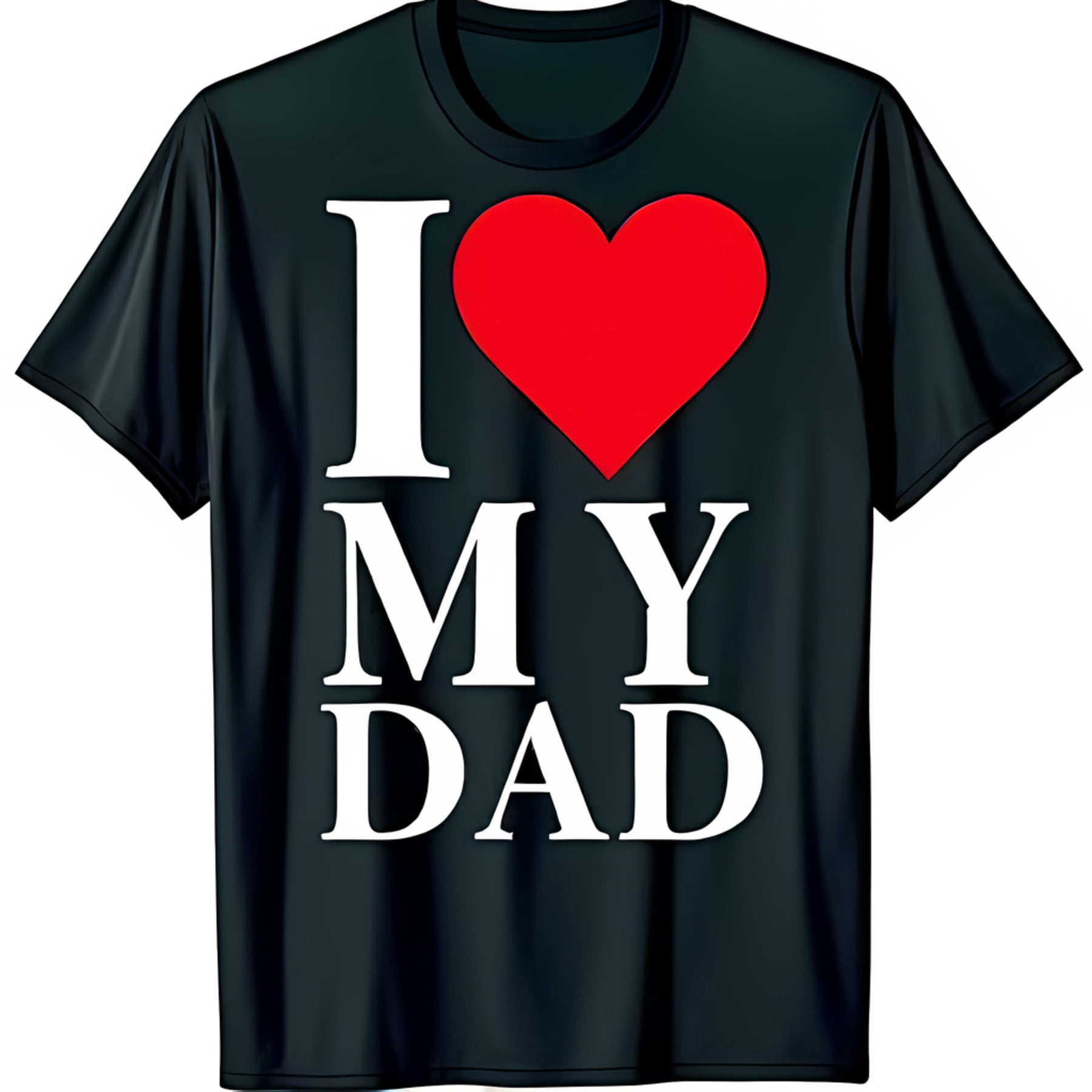 Black T-Shirt with White Text I Love My Dad Design Featuring Red Heart ...