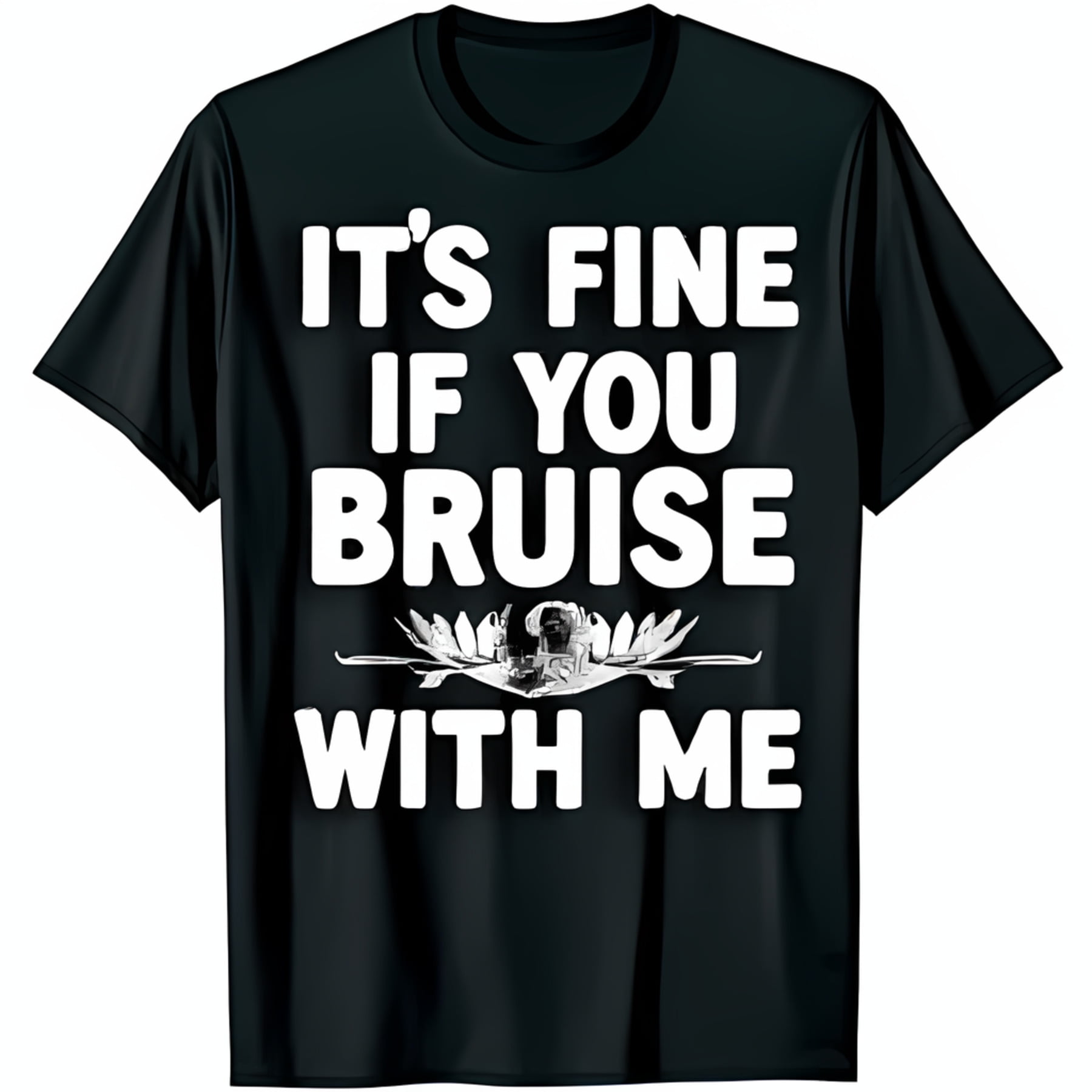 Black T-Shirt with White Text It s If You Bruise with Me & Plane Over ...