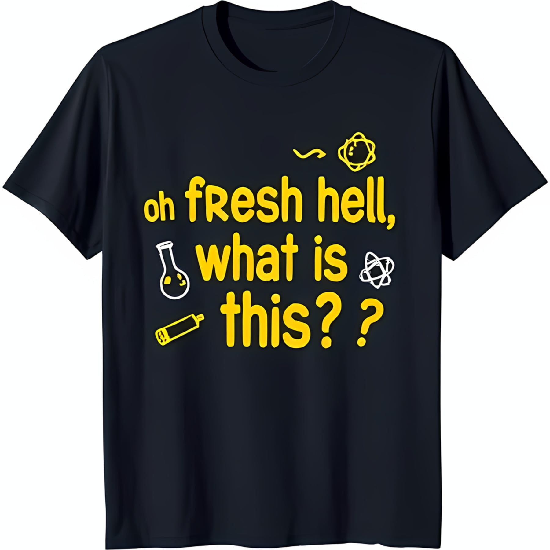 Black T-Shirt with Yellow Graphic: 'Oh Fresh Hell What Is This ...