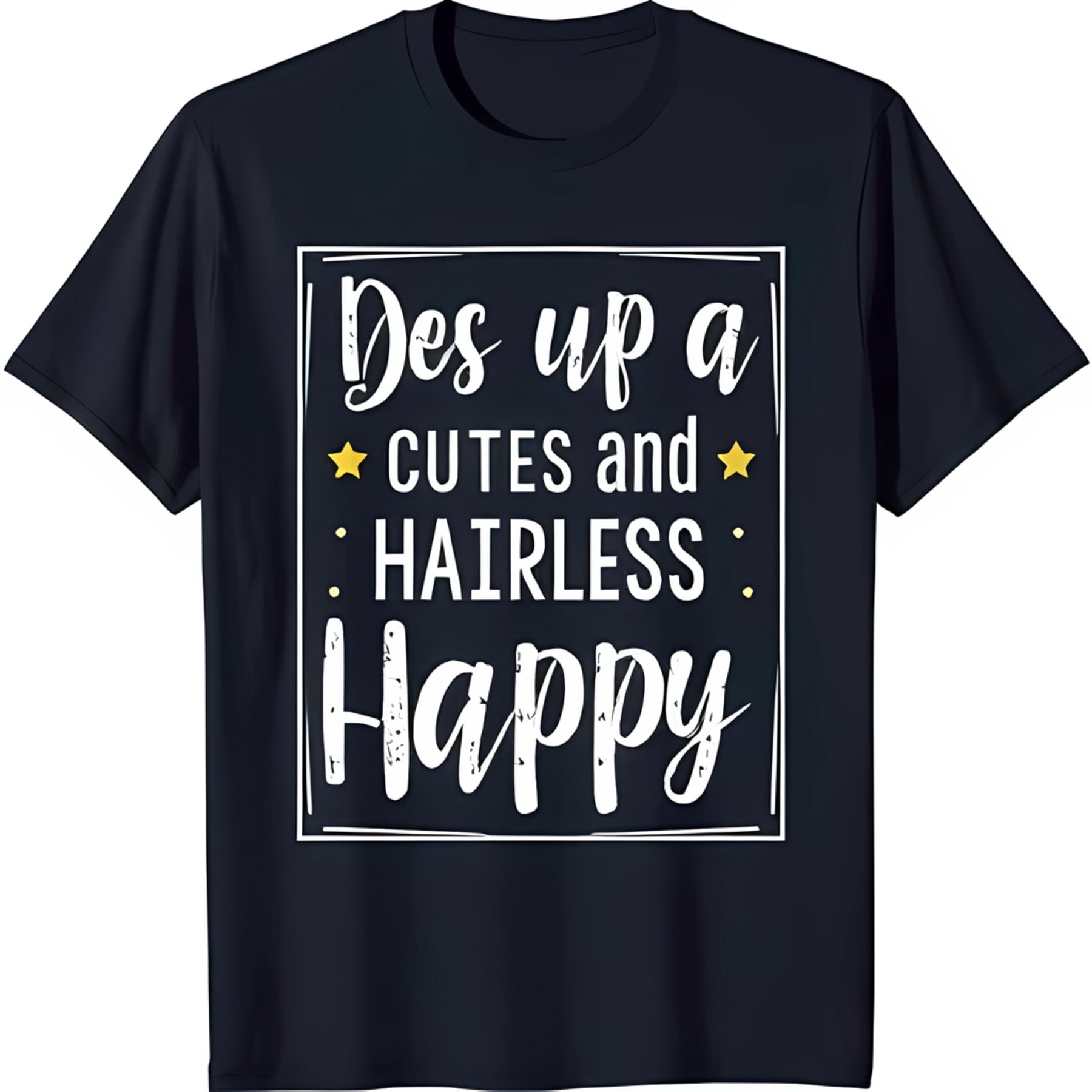 Black T-Shirt with ' up a cutes and hairless happy' Design & Gold Stars ...