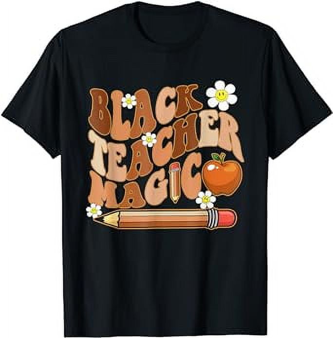Black Teacher Magic Shirt Teacher Black History Melanin T-Shirt ...