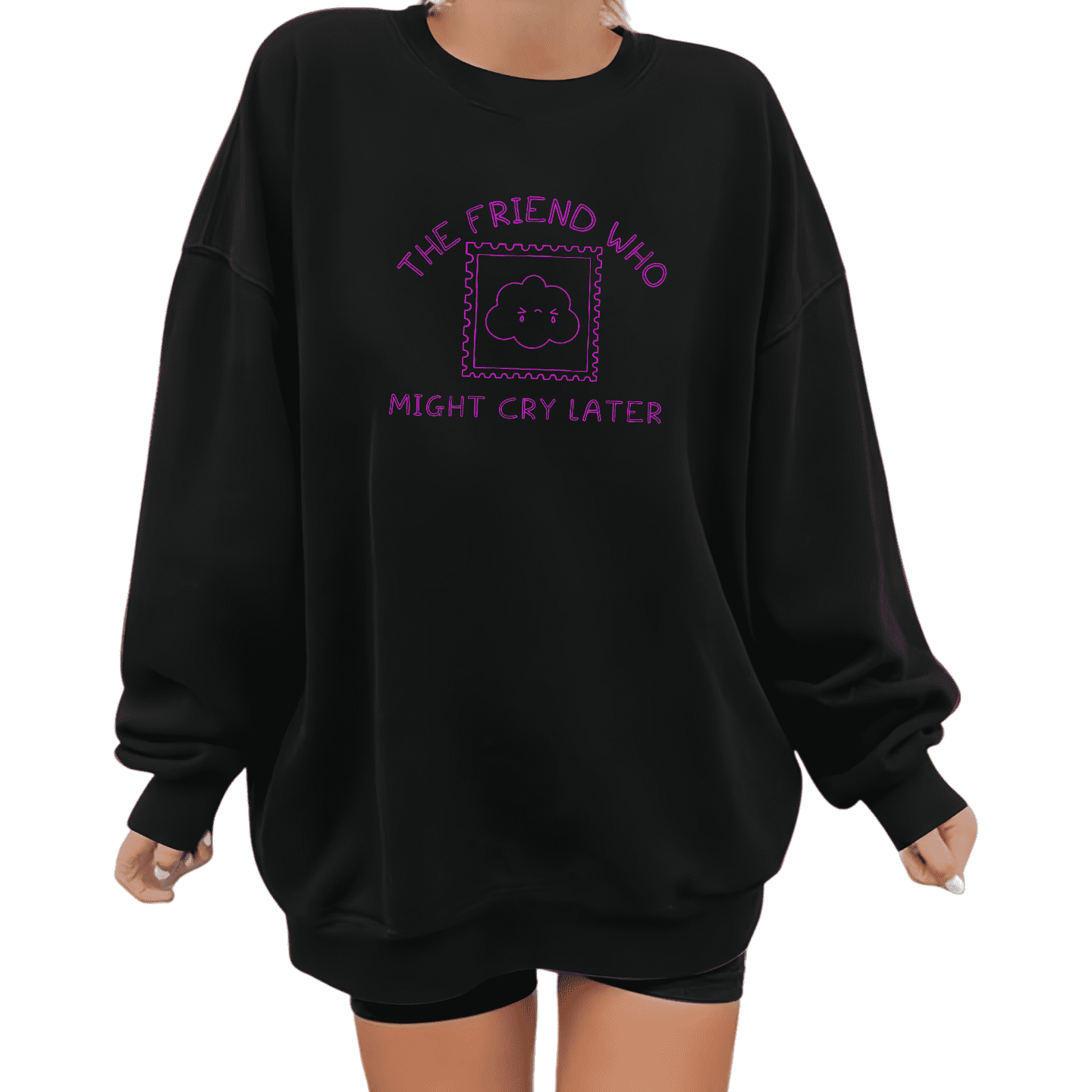 Black The Friend Who Might Cry Later Graphic Sweatshirt Print ...