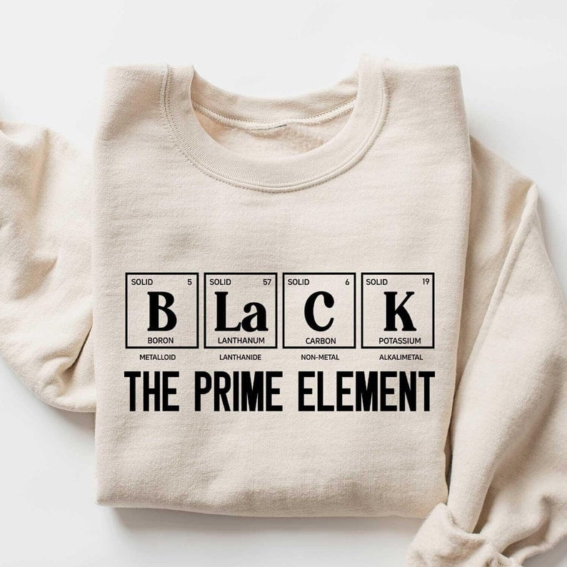 Black The Prime Element Shirt, Black History Month Shirt, Civil Rights ...