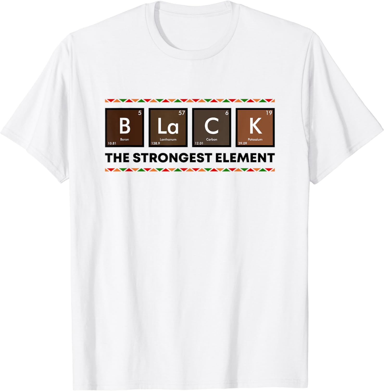 Black The Strongest Element BHM Melanin Black History Month T-Shirt ...