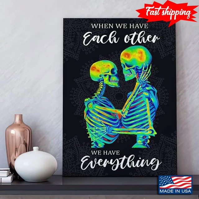 Black Theme Skeleton Couple When We Have Each Other We Have NO FRAMED ...