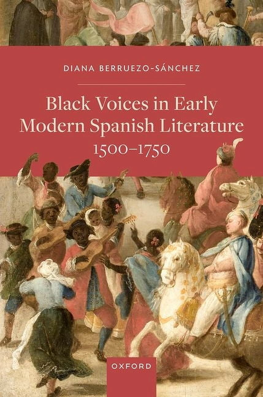 Black Voices in Early Modern Spanish Literature, 1500-1750, (Hardcover ...