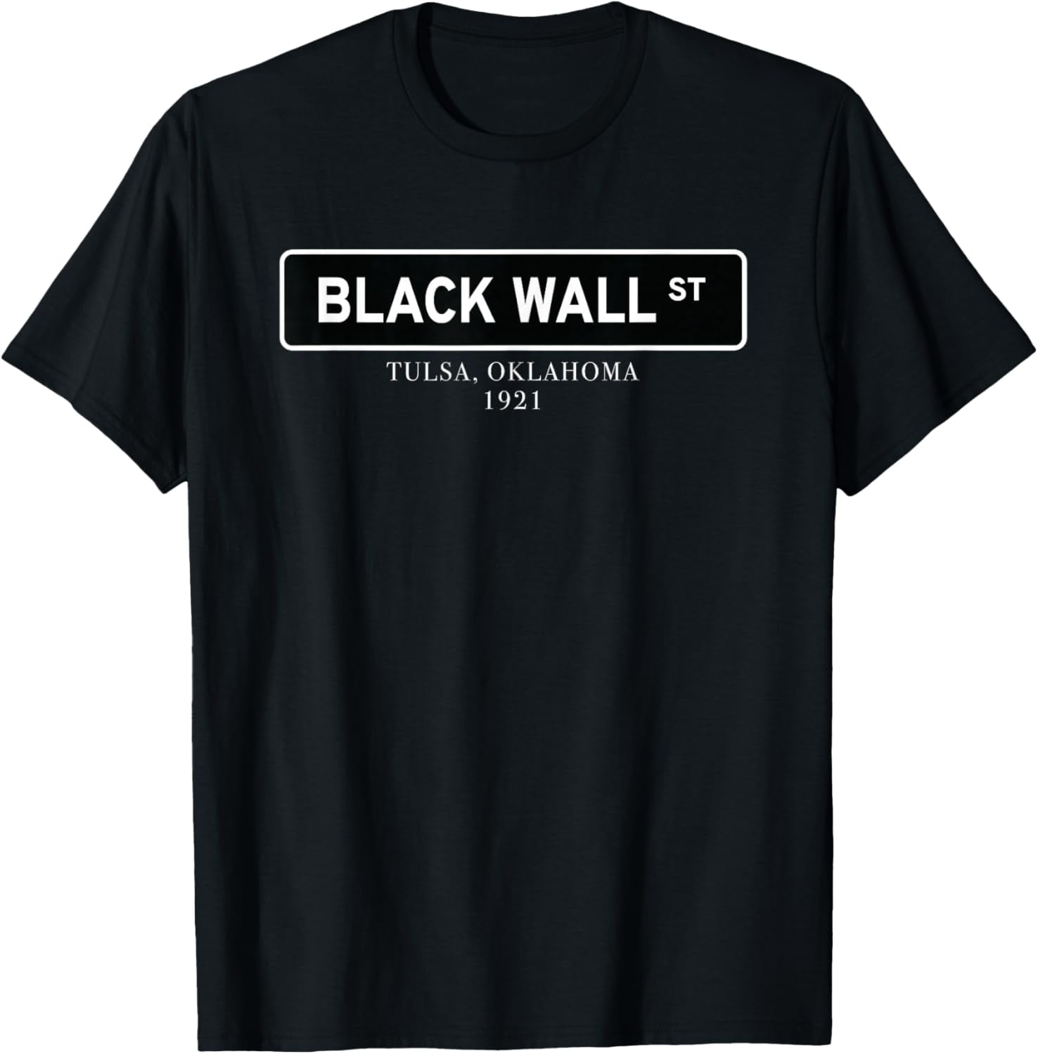 Black Wall Street Tulsa Oklahoma 1921 Black History T-Shirt Shirts ...