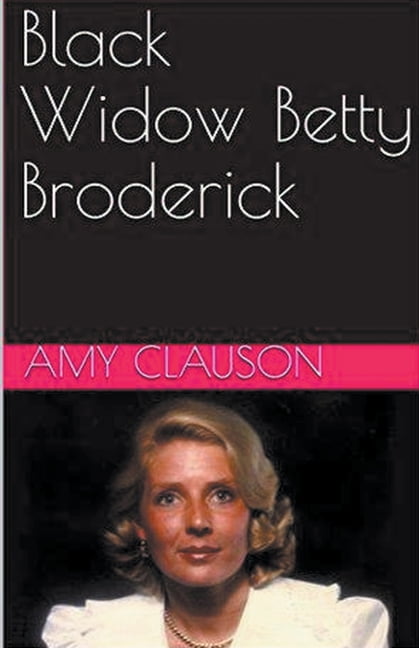 Black Widow Betty Broderick, (Paperback) - Walmart.com