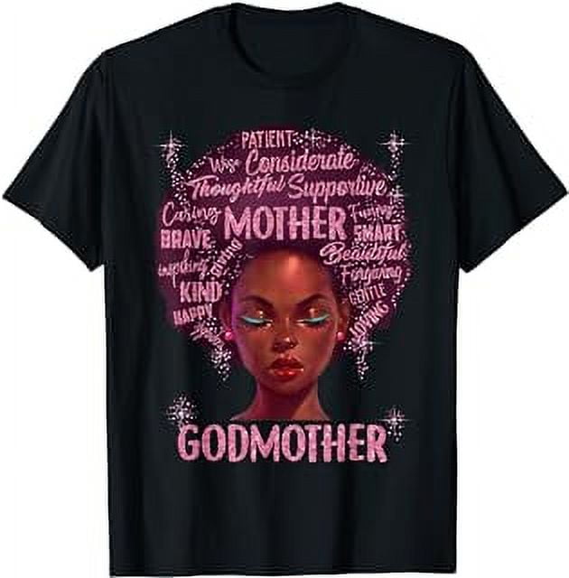 Black Women Godmother Mom African American Happy Mothers Day T Shirt