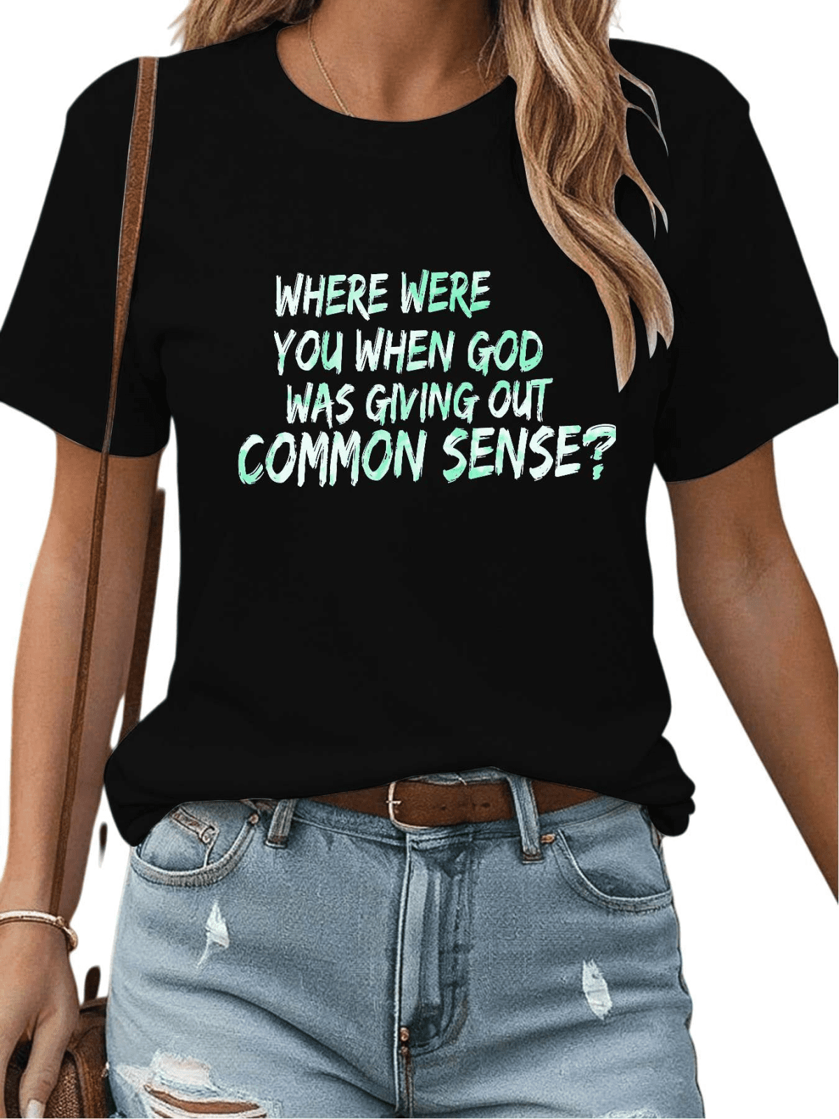 Black Where Were You When God Was Giving Out Common Sense Mint Green ...