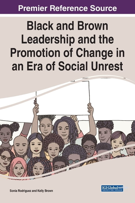 Black and Brown Leadership and the Promotion of Change in an Era of ...
