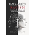Black and White Racism: Racism, Tribalism and the Human Condition ...