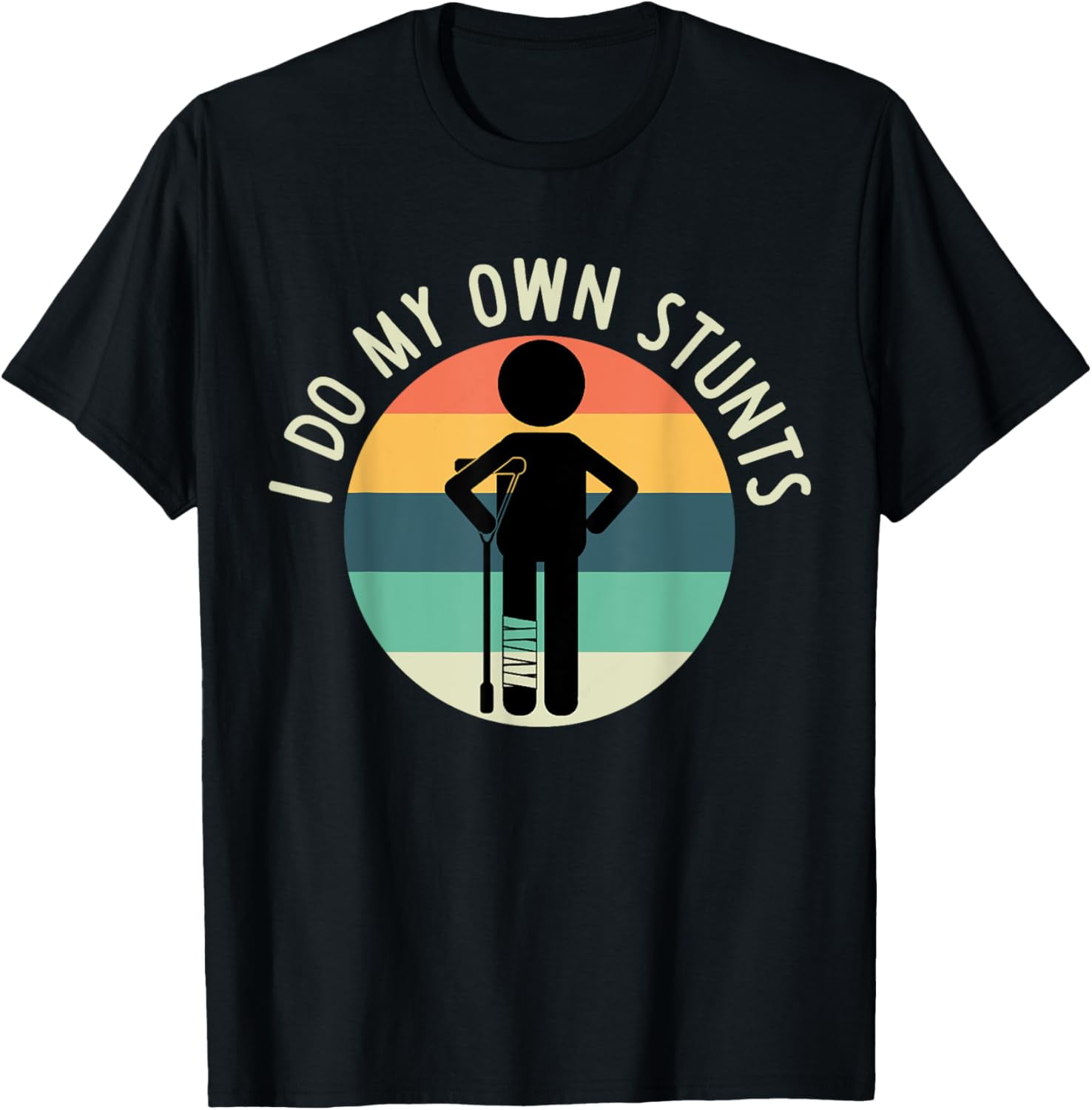 Black for both men and women I Do My Own Stunts T Shirt Get Well Gift ...