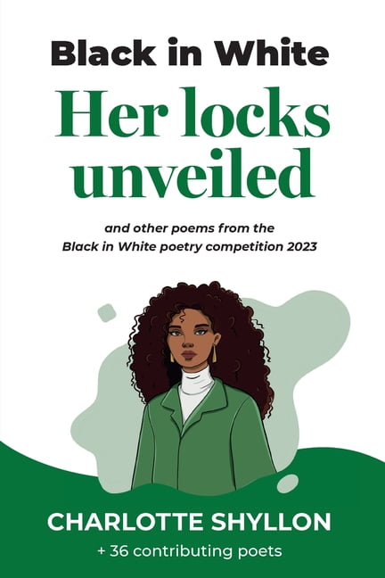 Black in White: Her locks unveiled: poems from the Black in White ...