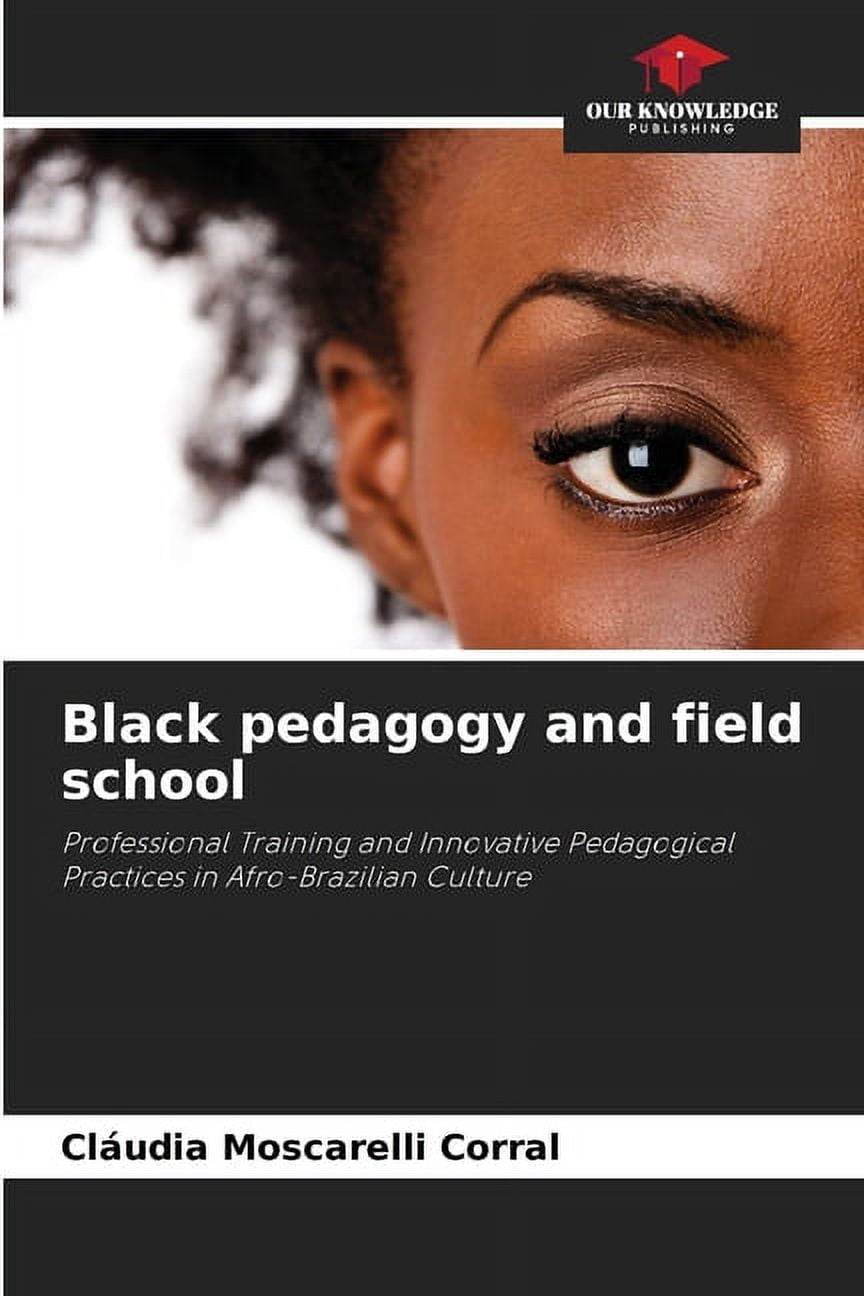 Black pedagogy and field school, (Paperback) - Walmart.com