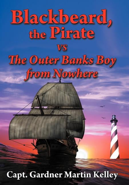 Blackbeard, the Pirate Vs the Outer Banks Boy from Nowhere - Walmart.com