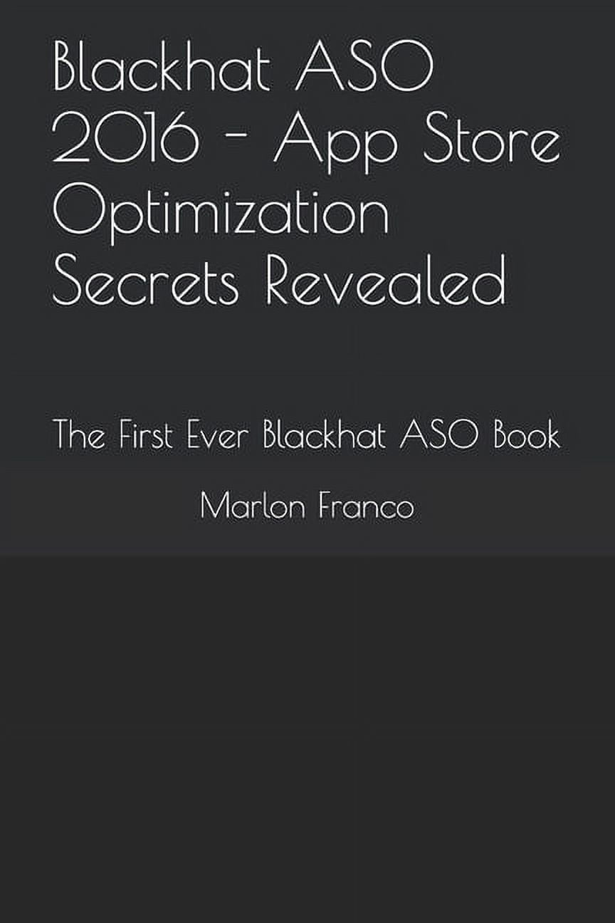 Blackhat ASO 2016 - App Store Optimization Secrets Revealed : The First ...