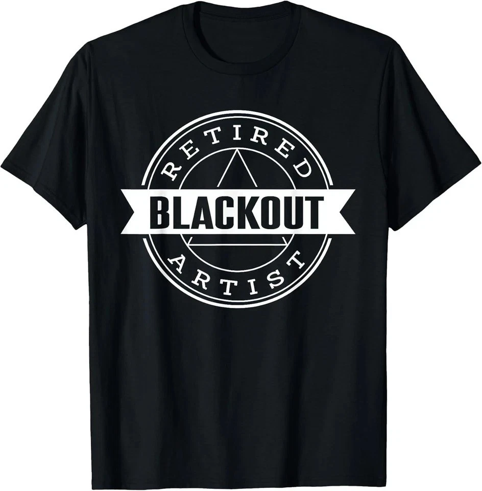 Blackout Artist Humor Program Inspired Clever Recovery Statement Unisex ...