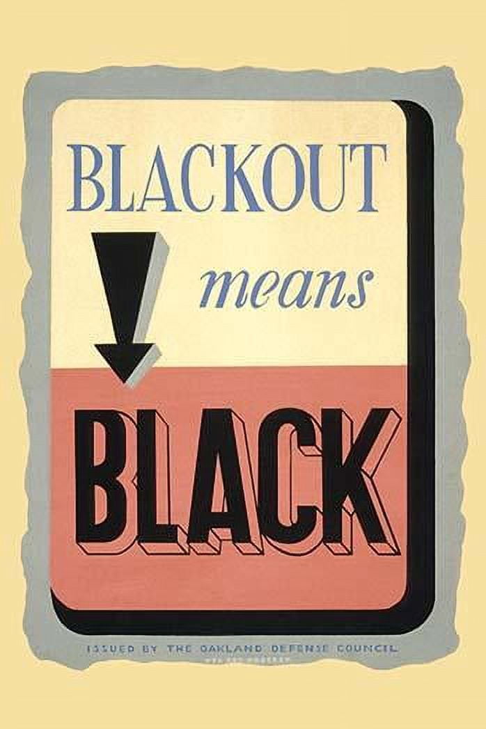 Blackout means black. Issued by the Oakland Defense Council. Poster ...