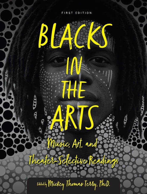 Blacks in the Arts: Music, Art, and Theater-Selective Readings ...