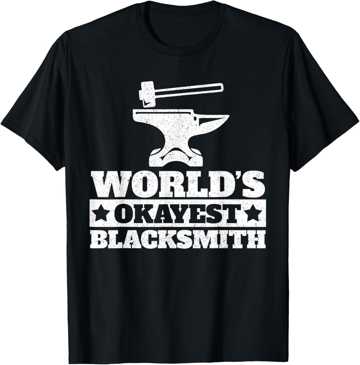Blacksmith - World's Okayest Blacksmith T-Shirt - Walmart.com
