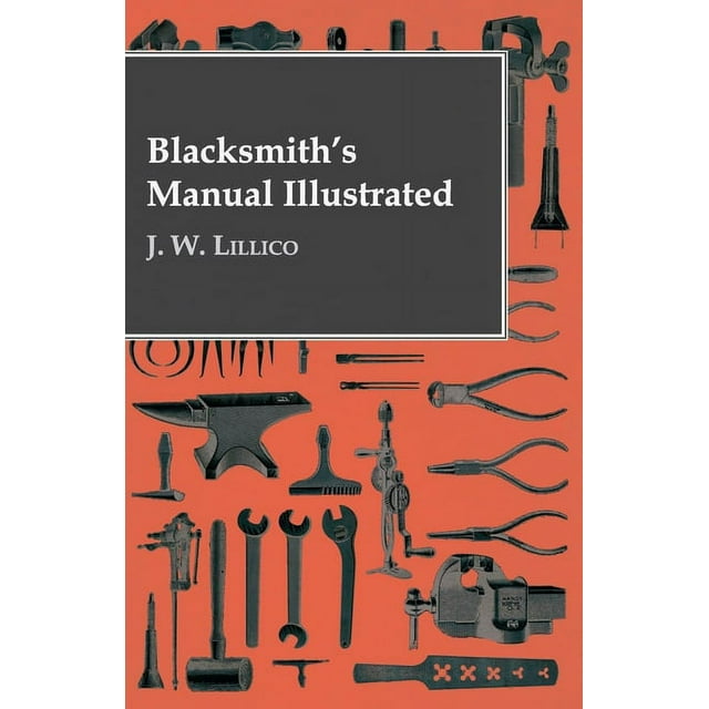 Blacksmith's Manual Illustrated (Paperback) - Walmart.com