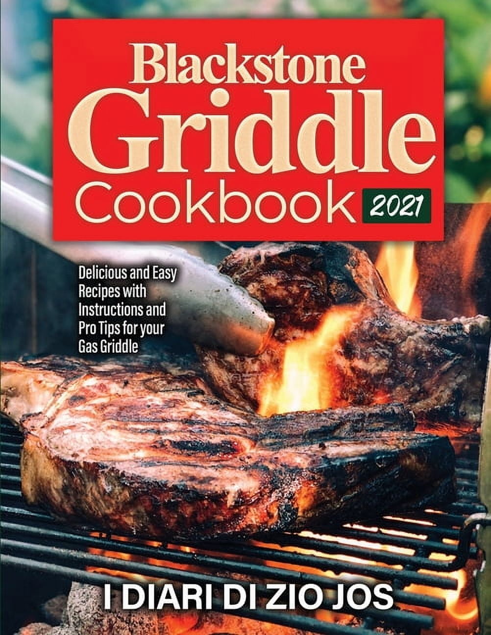 Blackstone Griddle Cookbook 2021: Delicious and Easy Recipes with ...