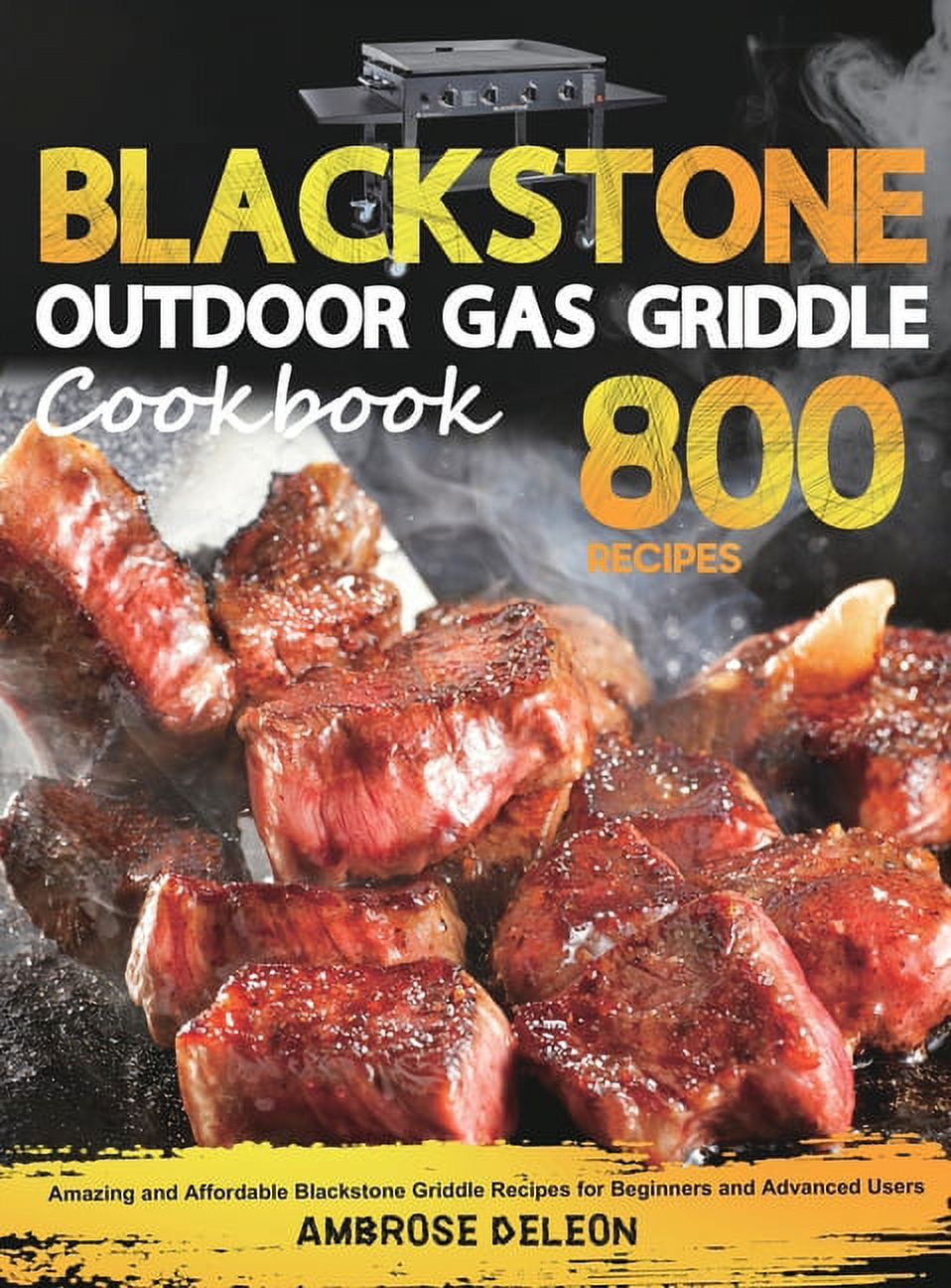Blackstone Outdoor Gas Griddle Cookbook: Amazing and Affordable Blackstone Griddle Recipes for ...
