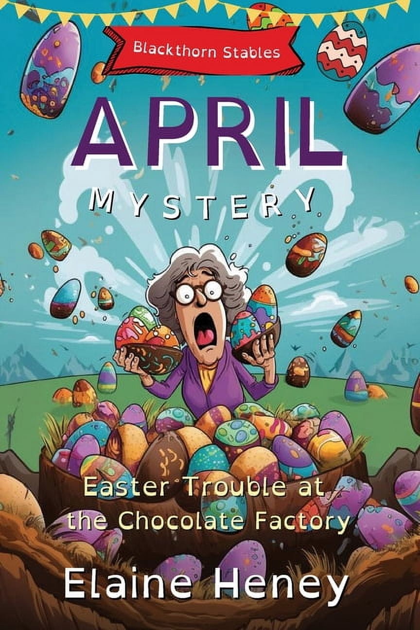 Blackthorn Stables Easter Trouble at the Chocolate Factory Blackthorn ...
