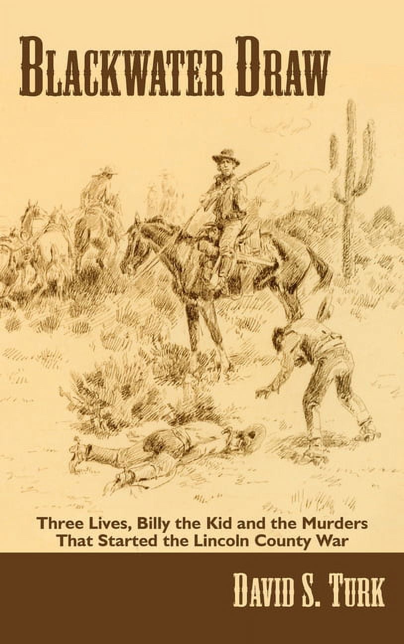 Blackwater Draw: Three Lives, Billy the Kid, and the Murders That ...