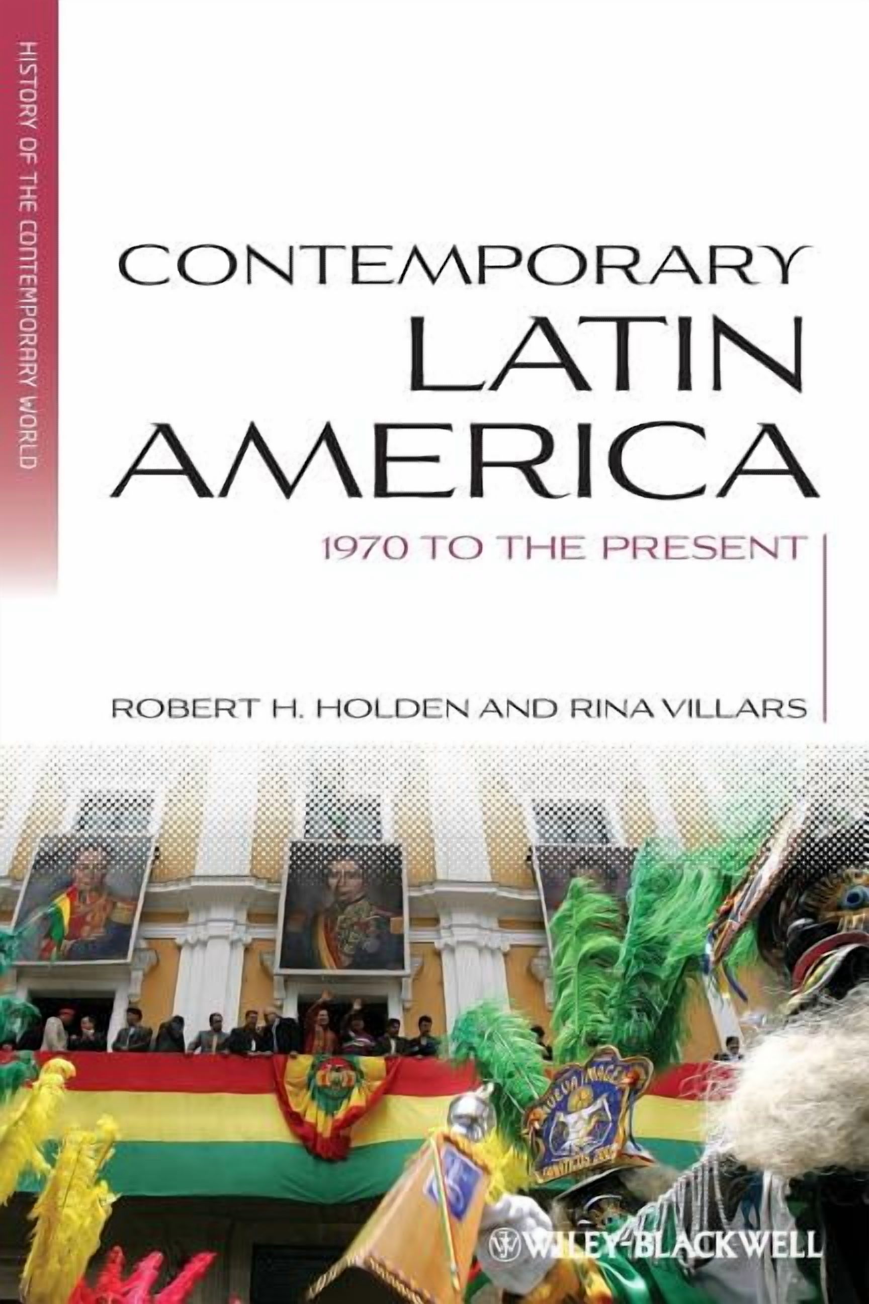 Blackwell History of the Contemporary Wo Contemporary Latin America ...