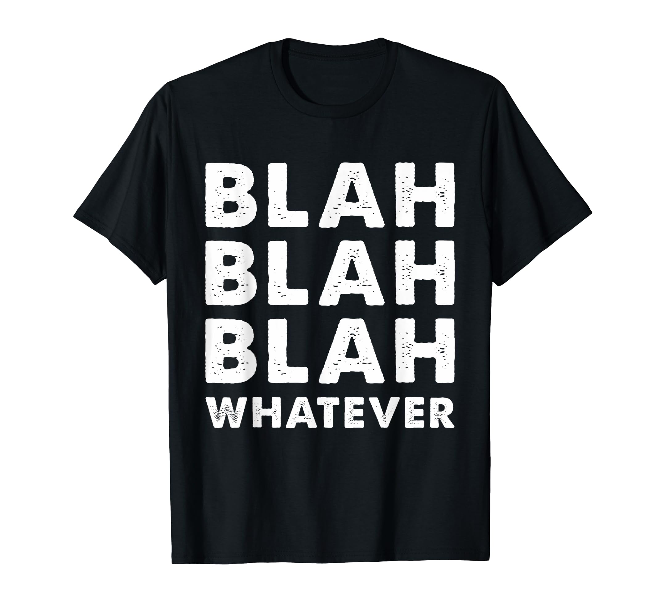 Blah Blah Blah Whatever T-Shirt - Walmart.com