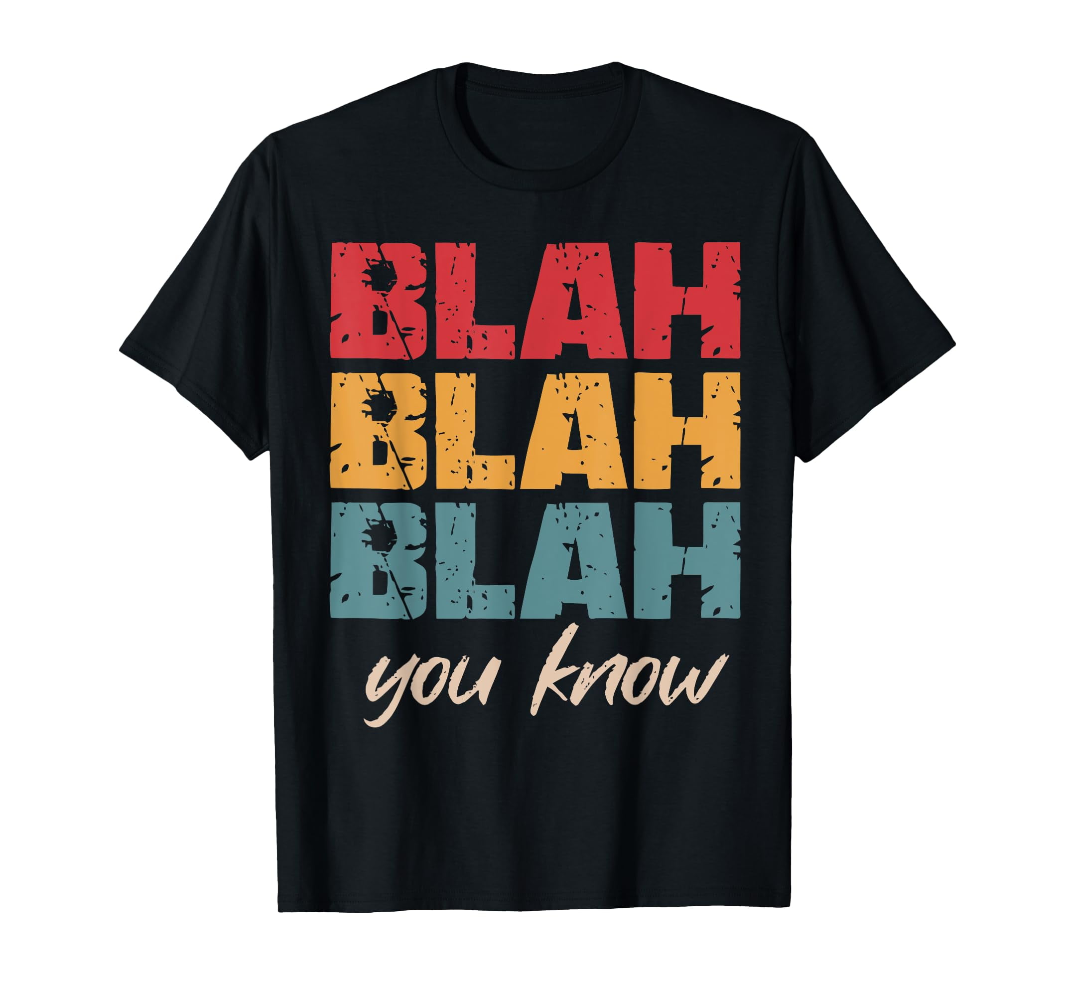 Blah Blah Blah You Know, Funny Blah, Great Retro Funny Gifts T-Shirt ...