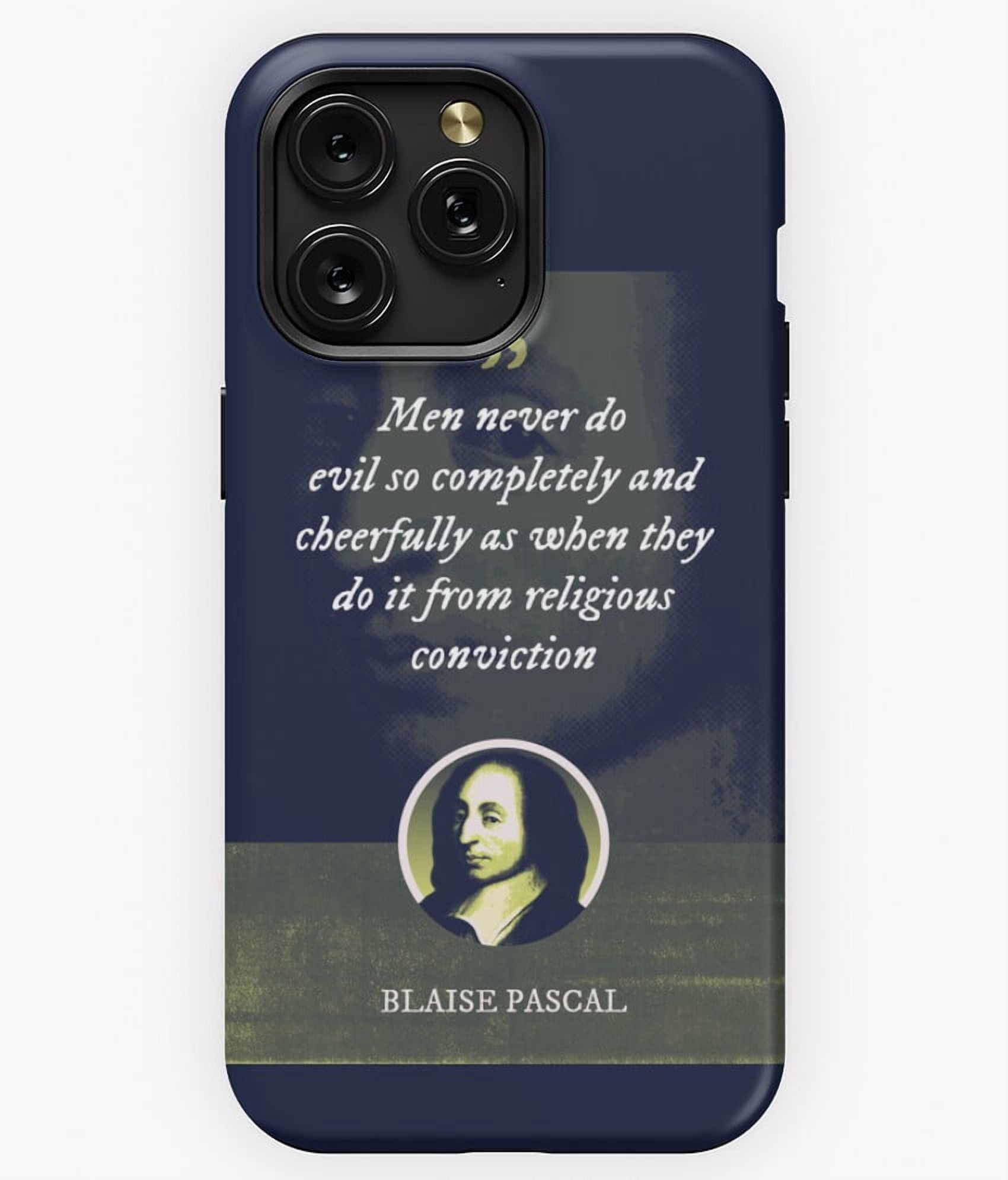 Blaise Pascal Quote Men Never Do Evil So Cheerfully A2052 Phone Case ...
