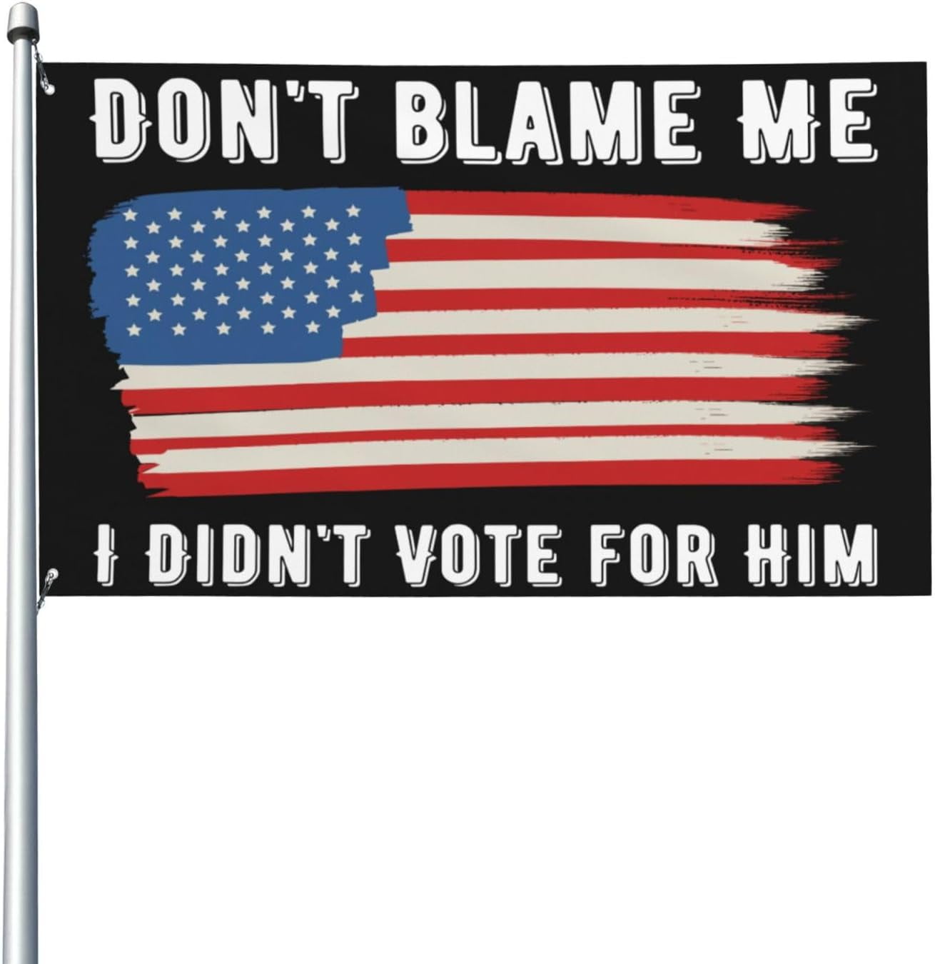 Don'T Blame Me I Didn'T Vote For Him 3x5 Ft Flag Anti Flag 3x5ft ...