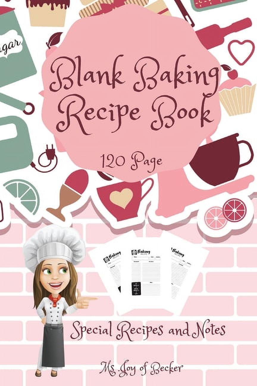 Blank Baking Recipe Book : My Special Recipes and Notes to Write In ...