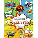 Blank Comic Book: Draw Your Own Comics, 120 Pages of Fun and Unique ...