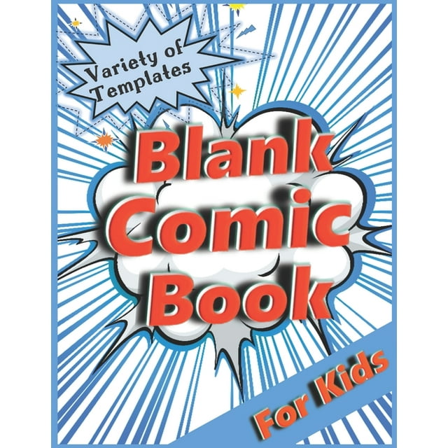 Blank Comic Book for Kids: Variety of Templates. Draw Your Own Comic ...