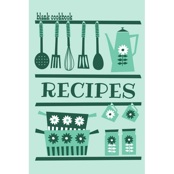 Blank Cookbook Recipes: Formatted To Help You Organize Your Recipes ...