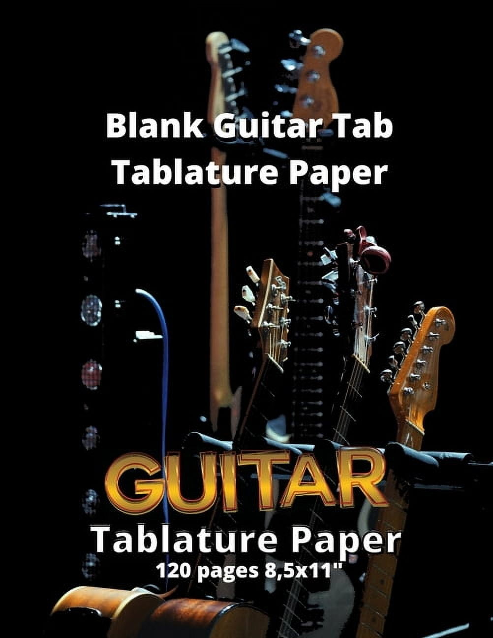 Blank Guitar Tab Tablature Paper: Blank Guitar Tab Book with over 100 ...