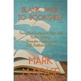 Blank Page to Book Shelf: From First Sentence to First Sale: Fiction ...