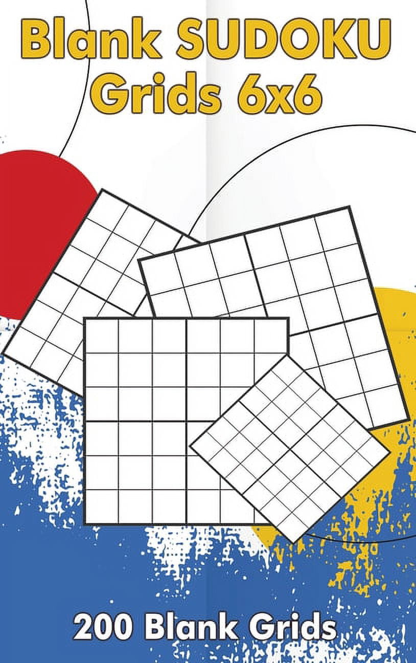 Blank Sudoku Grids 6x6, 200 Blank Grids: Blank Sudoku Book, Blank ...