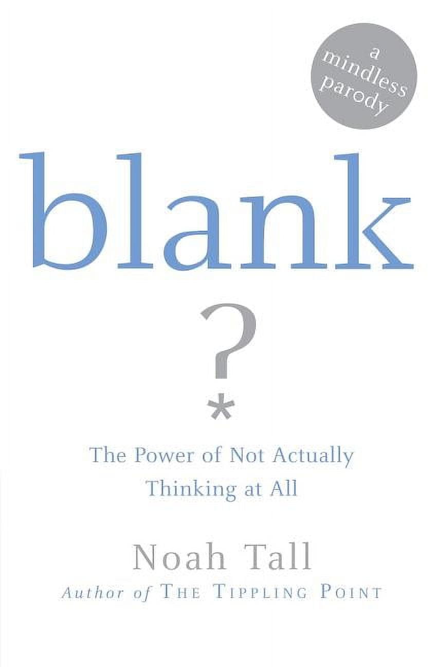 Blank: The Power of Not Actually Thinking at All (a Mindless Parody ...