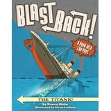 Blast Back!: The Titanic (Hardcover) - Walmart.com